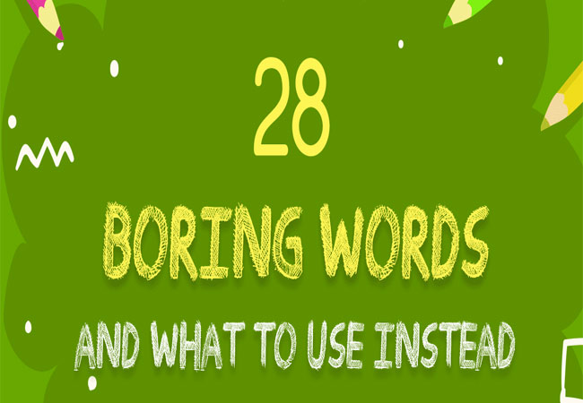 28 Boring Words And What To Use Instead | Writer's Blog
